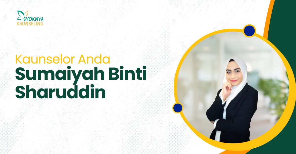 Sumaiyah Sharuddin | Kaunselor | Syoknya Kaunseling